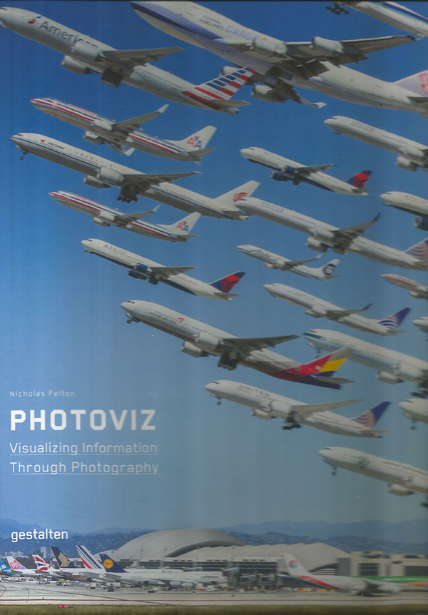 edited by Nicholas Felton – Photoviz: Visualizing Information through ...