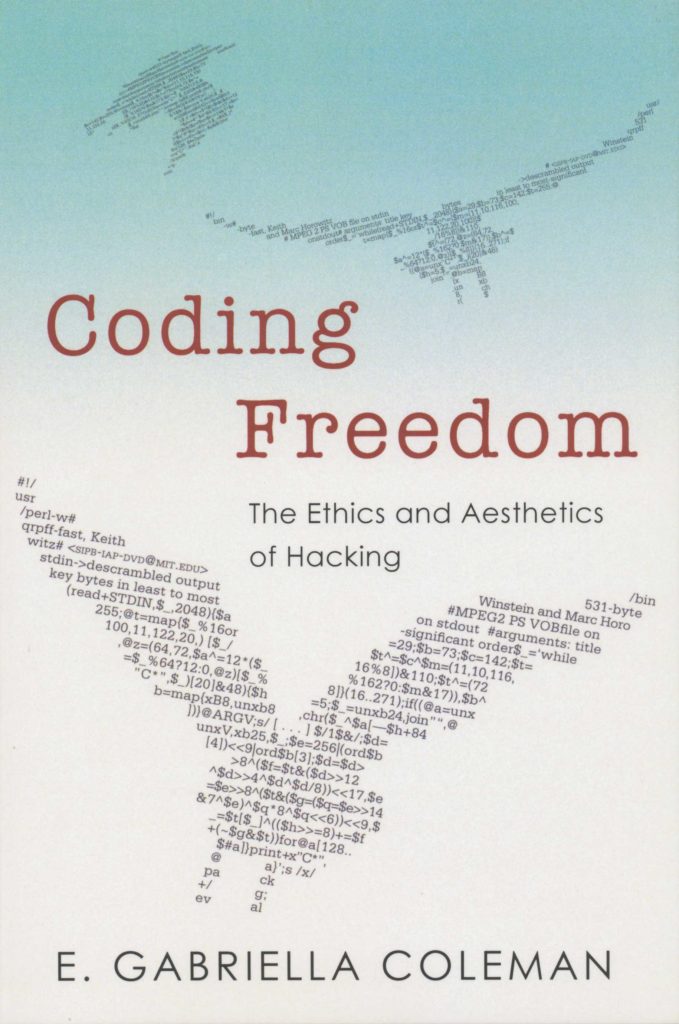 E. Gabriella Coleman – Coding Freedom: The Ethics and Aesthetics of Hacking | Neural