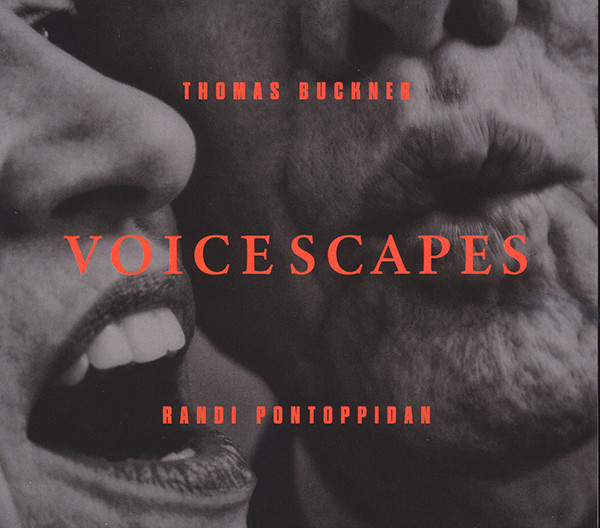 Randi Pontoppidan & Thomas Buckner – Voicescapes | Neural